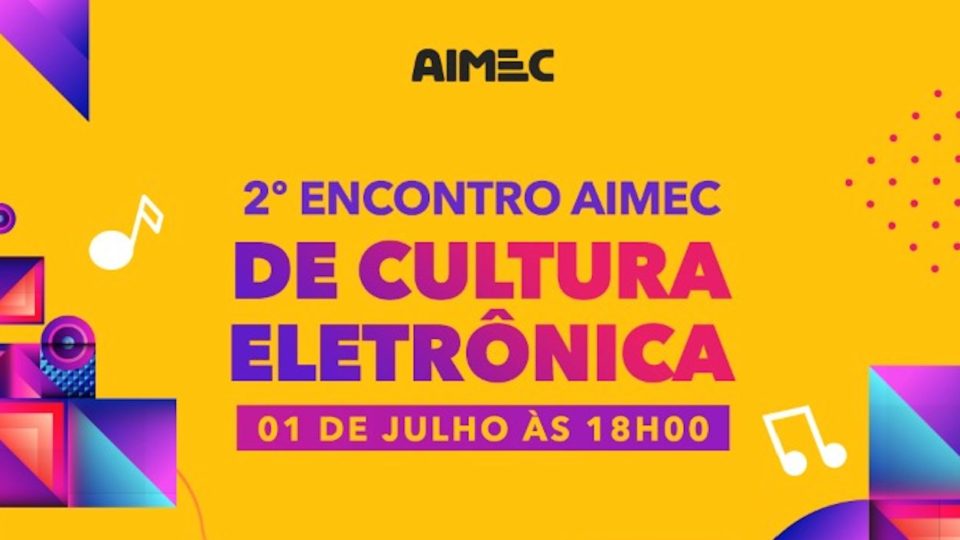 AIMEC lança o 2º Encontro AIMEC de Cultura Eletrônica