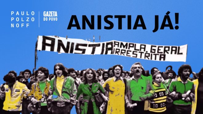 Só uma anistia ampla será capaz de (talvez!) pacificar o Brasil